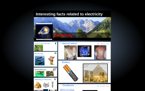 Interesting facts about electricity by on Prezi