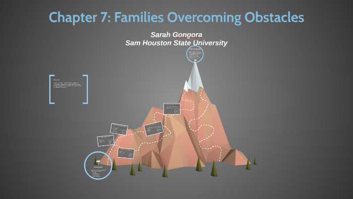Chapter 7: Families Overcoming Obstacles by Mark Gongora on Prezi