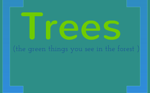 Trees by Jenelle Butler on Prezi