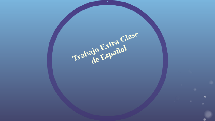 Trabajo Extra Clase de Español by José Castillo on Prezi
