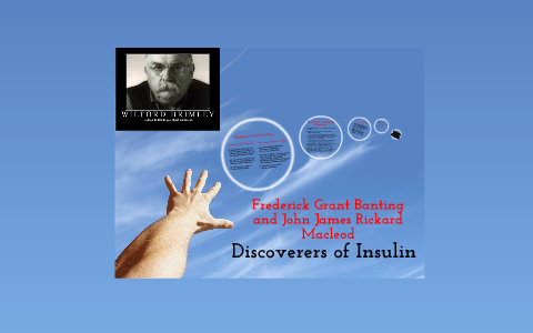 Frederick Grant Banting and John James Rickard Macleod and The ...