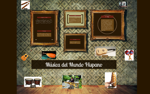 Música del Mundo Hispano by Maria Ponce-Solis on Prezi