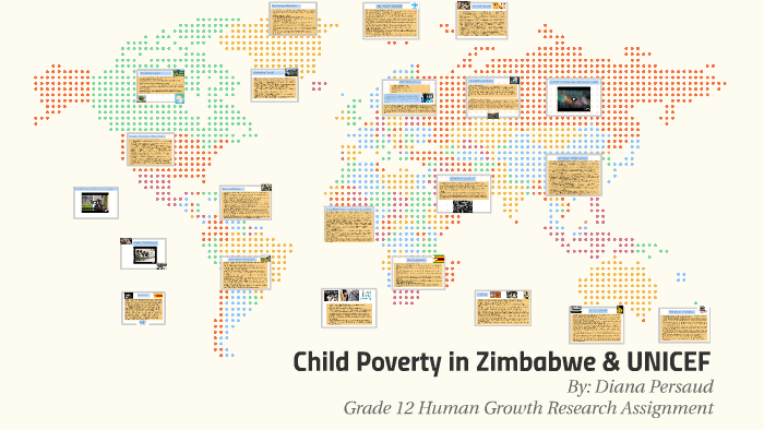 Child Poverty in Zimbabwe & UNICEF by Diana Persaud on Prezi
