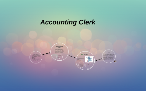 Accounting Clerk by Tonya Baxter on Prezi