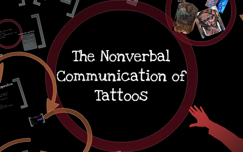 The Nonverbal Communication of Tattoos by Corrina Ward on Prezi