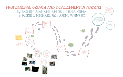 Professional Growth and Development in Nursing by Jasmin Ulahannan on Prezi