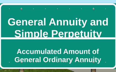 General Annuity and Simple Perpetuity by Jelyna Parungao on Prezi