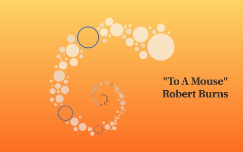 "To A Mouse" Robert Burns by Jordan Nuckolls on Prezi