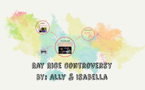 Ray Rice Controversy by isabella gagliardo on Prezi