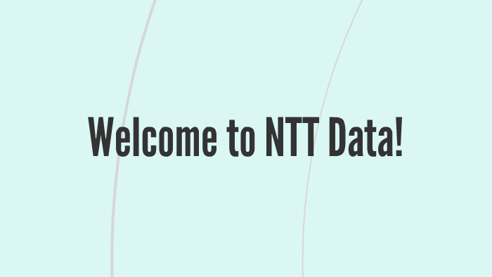 Welcome to NTT Data! by g m on Prezi