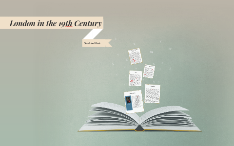London in the 19th Century by Sophie Emms on Prezi