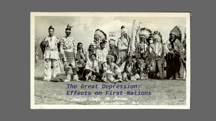 The Great Depression: Effects on First Nations by Sean Navaratnam on Prezi
