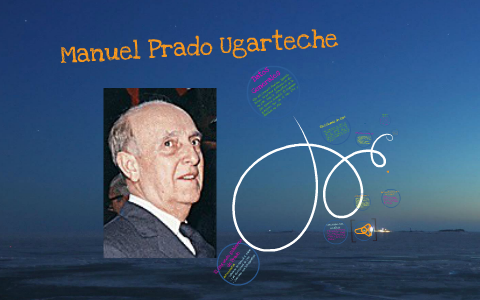 Manuel Prado Ugarteche (2do gobierno) by Paola Navarro Alberca on Prezi