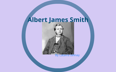 Albert James Smith by Latavia Jahnay on Prezi
