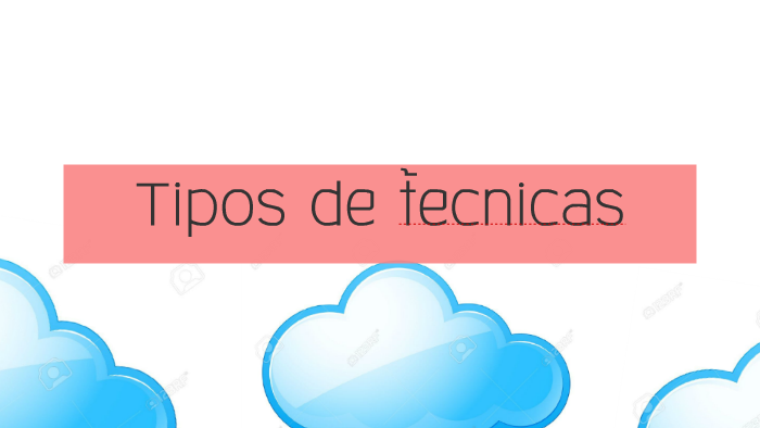 TIPOS DE TECNICAS by brayam Bustillos on Prezi