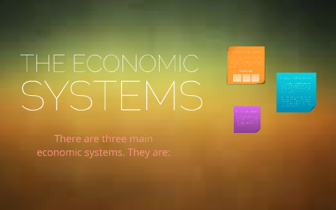 The three economic systems by Helena Castell on Prezi
