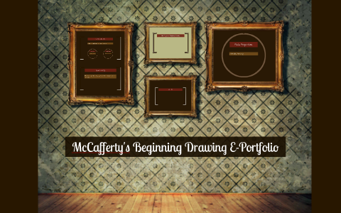 McCafferty's Beginning Drawing E-Portfolio by Alecia McCafferty on Prezi