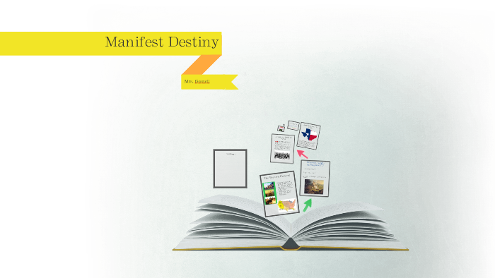 Manifest Destiny by Shannon Gosnell on Prezi