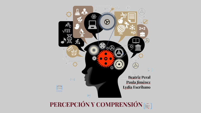 Percepción y comprensión by lydia escribano de castro on Prezi