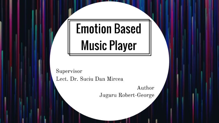 Emotion Based Music Player by Robert Jugaru on Prezi