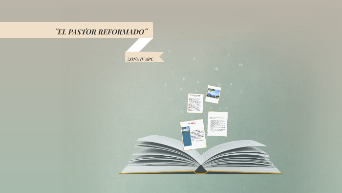 EL PASTOR REFORMADO by Renzo Cahuana Delgado on Prezi