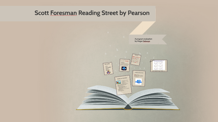 Scott Foresman Reading Street by Pearson by on Prezi