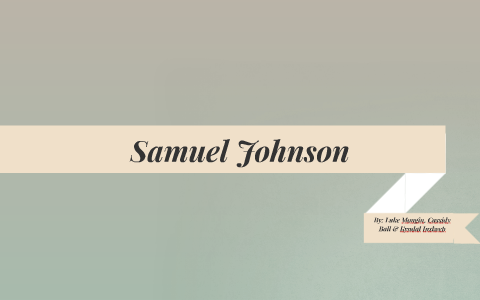 Samuel Johnson by Kyndal Inskeep on Prezi