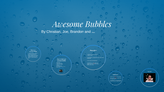Awesome Bubbles by Christian Thornton on Prezi