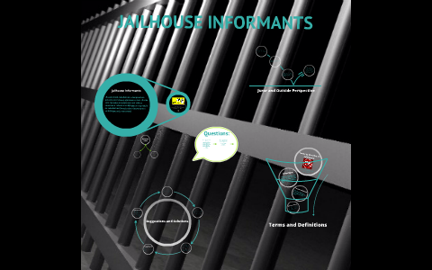 jailhouse informants by Tamika Jones on Prezi