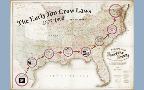 Early Jim Crow Laws by Noah Stanton on Prezi