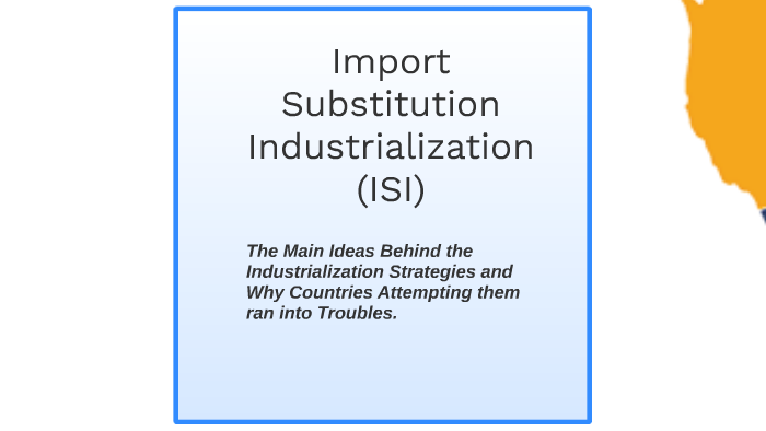 Import Substitution Industrialization (ISI) by Kelly Rose on Prezi