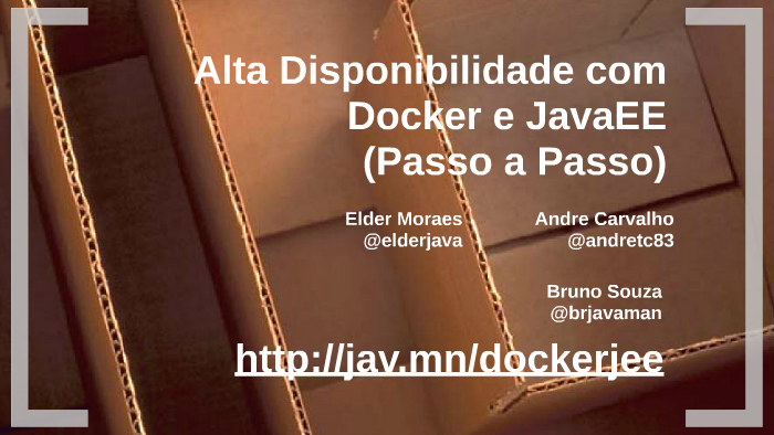 Passo a Passo: Docker e JavaEE by Bruno Souza on Prezi