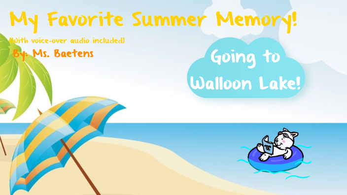 My Favorite Summer Memory by Casey Baetens on Prezi