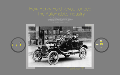 How Henry Ford Revolutionized the Automobile Industry by Allison Gentry ...