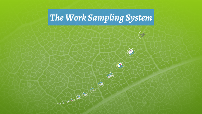 The Work Sampling System by michelle falcon on Prezi