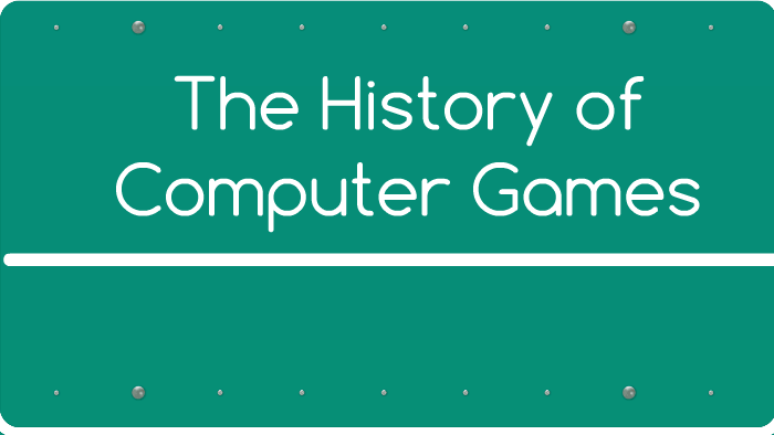 The History of Computer Games by Danyaal Masood on Prezi