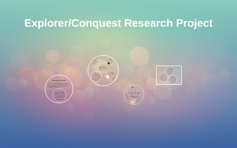 Explorer/Conquest Research Project by Swati Yarlagadda
