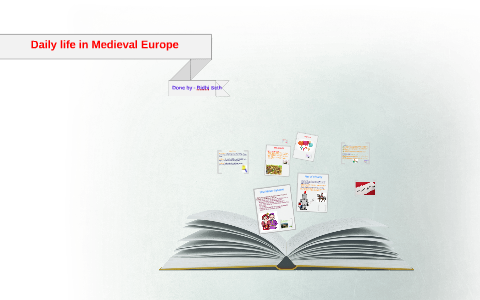 Daily life in Medieval Europe by ridhi seth on Prezi