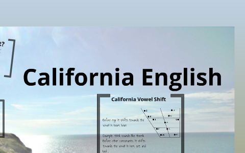 California English by courtney tolbert on Prezi