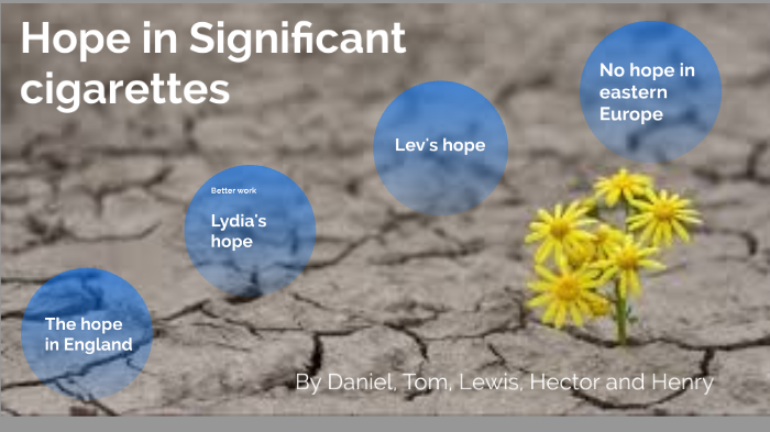 Hope in Significant Cigarettes by Thomas Burnside on Prezi