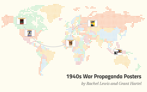 1940s War Propaganda Posters by Grant Hartel on Prezi