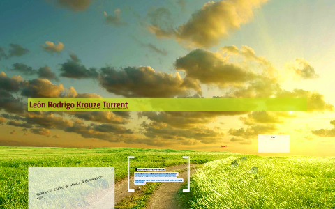 León Rodrigo Krauze Turrent by daniel calderon xD on Prezi