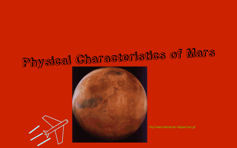 Physical Characteristics of Mars by Nathan Yung on Prezi