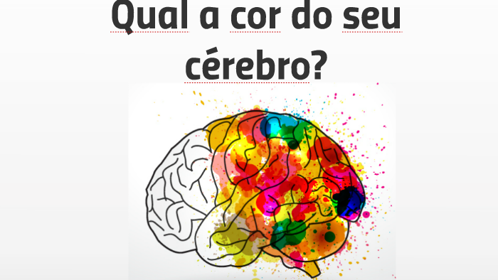 Qual a cor do seu cérebro? by luisa Biagi on Prezi