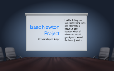 Isaac Newton Project by Noah Lopez on Prezi