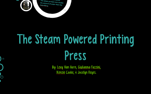 Steam Powered Printing Press by kenjoclexjuju corevhfa on Prezi