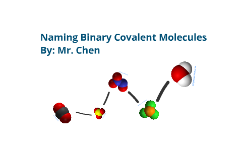 Binary Covalent Compound Nomenclature by Timothy Chen on Prezi