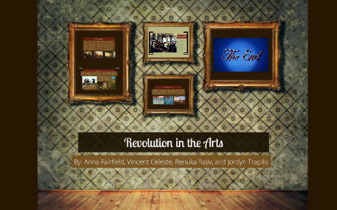 Revolution in the Arts by Jordyn Trapilo on Prezi