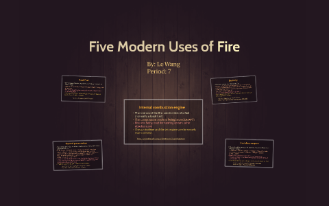 Five Modern Uses of Fire by Le Wang on Prezi