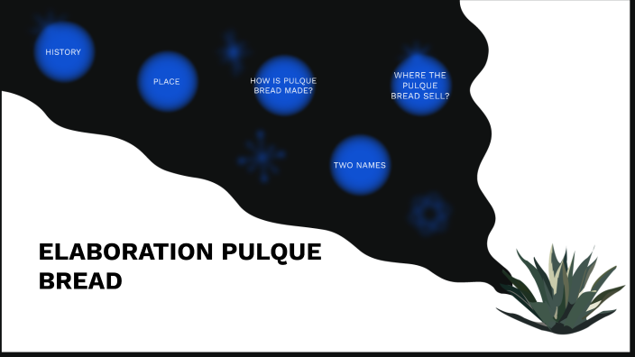 ELABORATION PULQUE BREAD by Carolina RodriguezMRL on Prezi